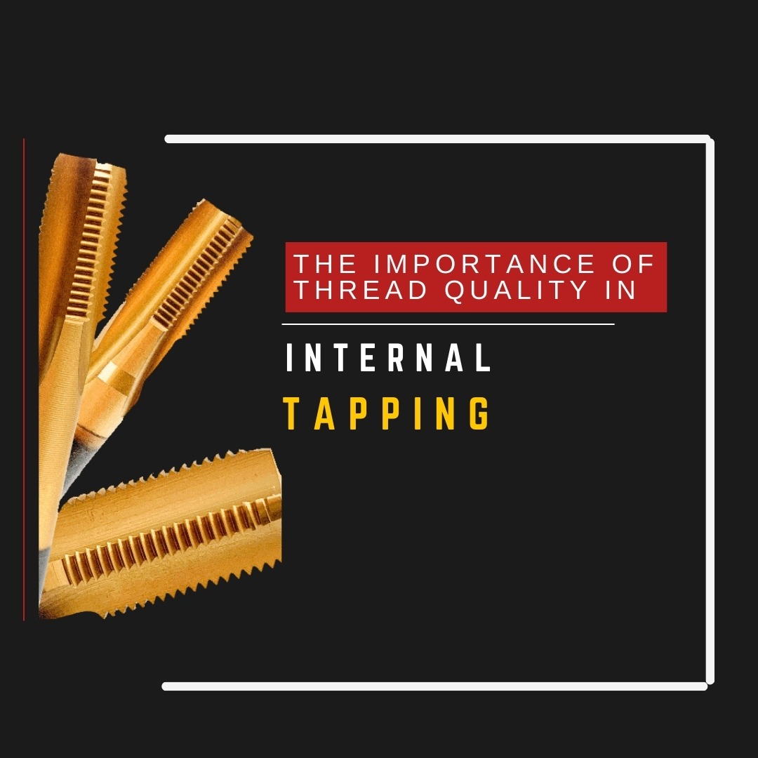 The Importance of Thread Quality in Internal Tapping - Tap Manufacturer ...